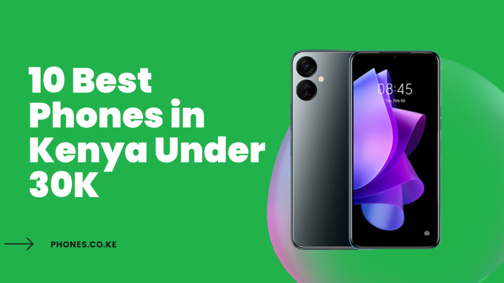 10 Best Phones in Kenya Under 30K