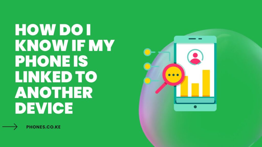 How Do I Know If My Phone Is Linked To Another Device [2025]