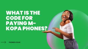 What Is The Code For Paying M-Kopa Phones? Updated [2025]