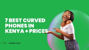 7 Best Curved Phones in Kenya + Prices [2026]