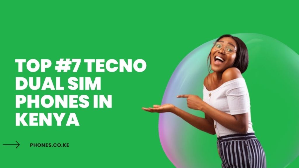 Top #7 Tecno Dual SIM Phones in Kenya [2026]